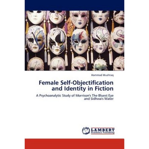 Female Self-Objectification and Identity in Fiction Paperback, LAP ...