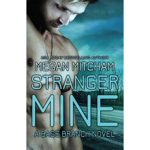 Stranger Mine: A Base Branch Novel Paperback, MM Publishing LLC - 가격 변동 ...