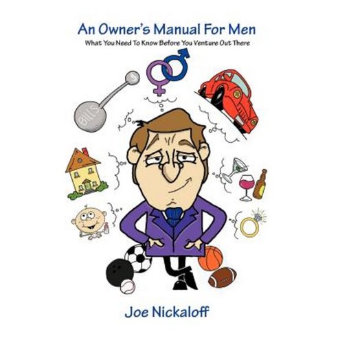 An Owner''s Manual for Men: What You Need to Know Before You Venture ...