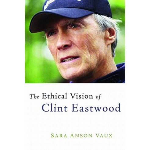 The Ethical Vision of Clint Eastwood Paperback, William B. Eerdmans ...