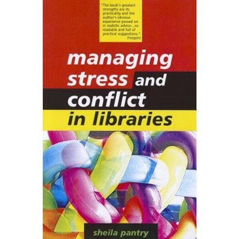 Managing Stress and Conflict in Libraries Paperback, Facet Publishing ...
