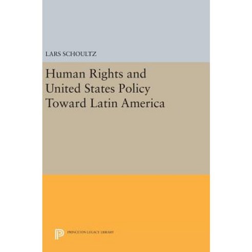 Human Rights and United States Policy Toward Latin America Hardcover ...