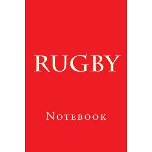 Rugby: Notebook Paperback, Createspace Independent Publishing Platform ...