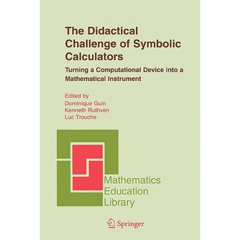 The Didactical Challenge of Symbolic Calculators: Turning a ...