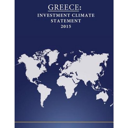 Greece: Investment Climate Statement 2015 Paperback, Createspace ...