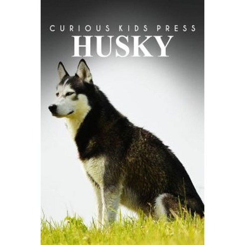 Husky - Curious Kids Press: Kids Book about Animals and Wildlife ...