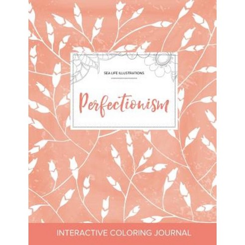 Adult Coloring Journal: Perfectionism (Sea Life Illustrations Peach ...