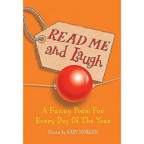 Read Me and Laugh: A Funny Poem for Every Day of the Year. Chosen by ...