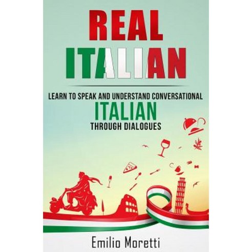 Real Italian: Learn to Speak and Understand Conversational Italian ...