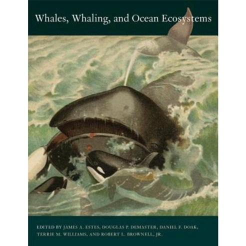Whales Whaling and Ocean Ecosystems Hardcover, University of California ...