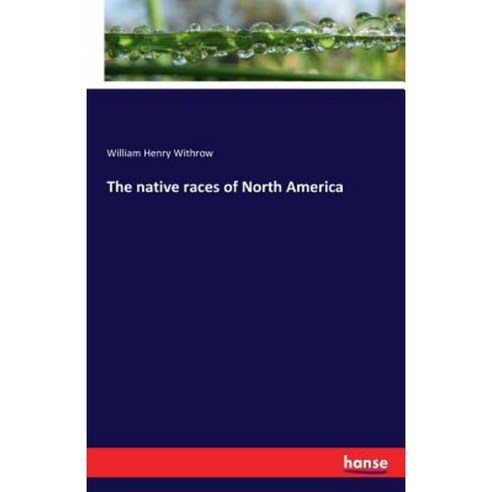 The Native Races of North America Paperback, Hansebooks - 가격 변동 추적 그래프 ...