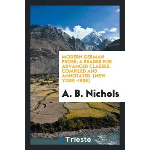 Modern German Prose; A Reader for Advanced Classes. Compiled and ...