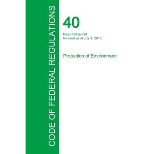 Code of Federal Regulations Title 40 Volume 29 July 1 2015 Paperback ...