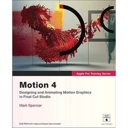 Motion 4: Designing and Animating Motion Graphics in Final Cut Studio ...