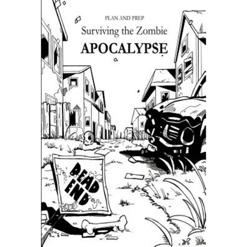 Plan and Prep: Surviving the Zombie Apocalypse Paperback, Createspace ...