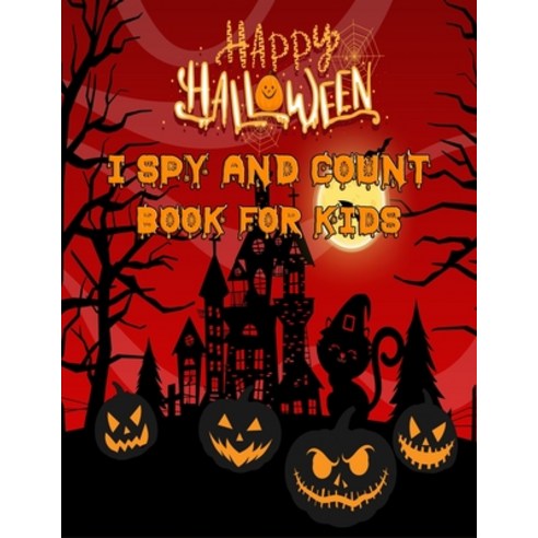 Happy Halloween I Spy And Count Book For Kids: Fun Interactive Guessing ...
