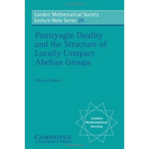 Pontryagin Duality and the Structure of Locally Compact Abelian Groups ...