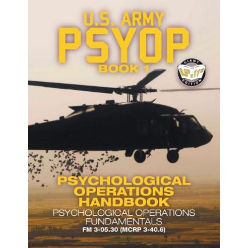 US Army PSYOP Book 1 - Psychological Operations Handbook: Psychological ...