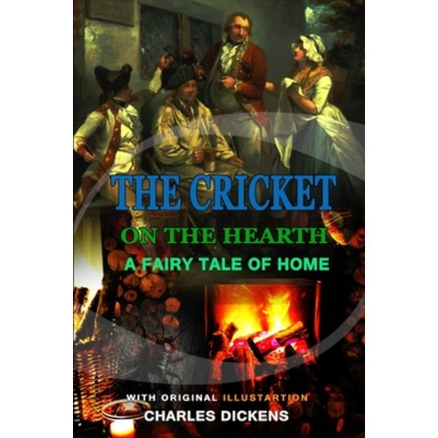 The Cricket on the Hearth a Fairy Tale of Home by Charles Dickens ...