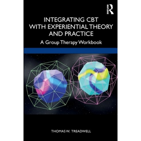 Integrating CBT with Experiential Theory and Practice: A Group Therapy ...