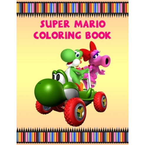 Super Mario Coloring Book: Great Super Mario Jumbo Coloring Book For ...