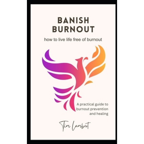 (영문도서) Banish Burnout: A guide to burnout prevention and healing ...