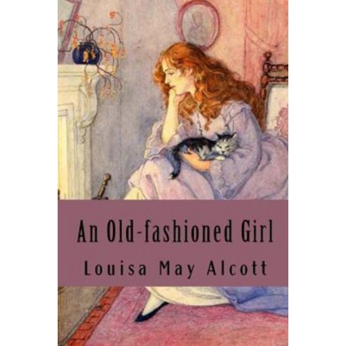 An Old-Fashioned Girl Paperback, Independently Published, English ...