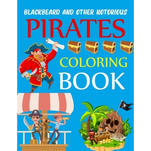 Blackbeard and Other Notorious Pirates Coloring Book: Pirates Adults ...