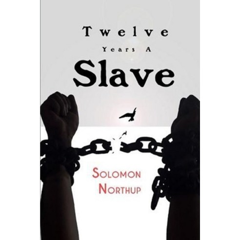 Twelve Years a Slave by Solomon Northup Annotated Edition Paperback ...