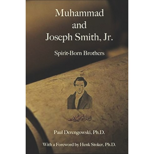 (영문도서) Muhammad and Joseph Smith Jr.: Spirit-Born Brothers Paperback ...