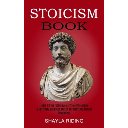 Stoicism Book: Learn All the Techniques of Stoic Philosophy and Nlp (A ...