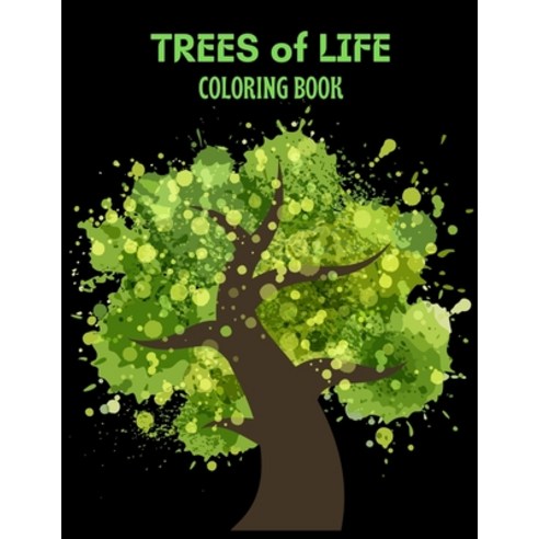 Trees of Life Coloring Book: Amazing Adult Coloring Trees Pictures For ...