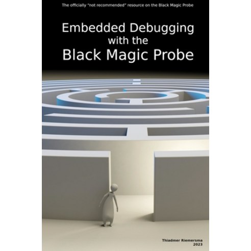 (영문도서) Embedded Debugging with the Black Magic Probe Paperback, Lulu.com, Engli