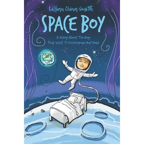(영문도서) Space Boy: A Story About A Boy Who Went To Outer Space And Back ...