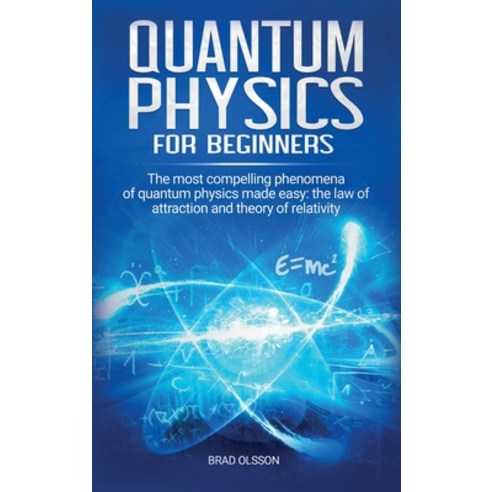 Quantum physics for beginners: The most compelling phenomena of quantum ...