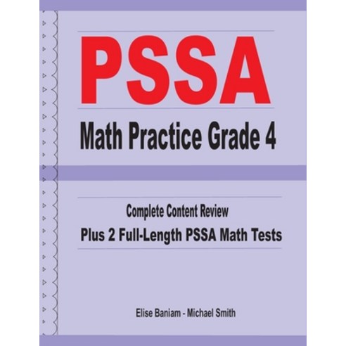 PSSA Math Practice Grade 4: Complete Content Review Plus 2 Full-length ...