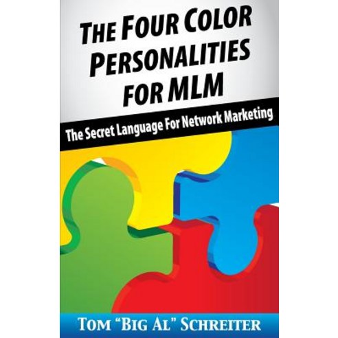 The Four Color Personalities: The Secret Language For Network Marketing ...