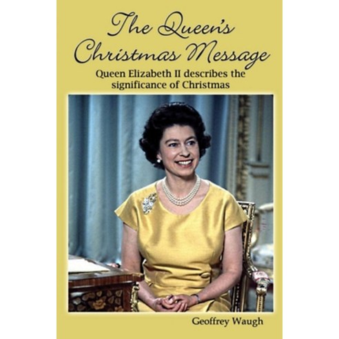 The Queen''s Christmas Message: Queen Elizabeth II describes the ...