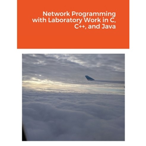 (영문도서) Network Programming with Laboratory Work in C C++ and Java ...