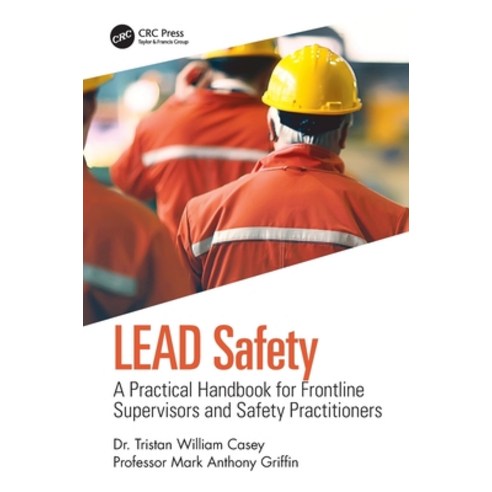 LEAD Safety: A Practical Handbook for Frontline Supervisors and Safety ...