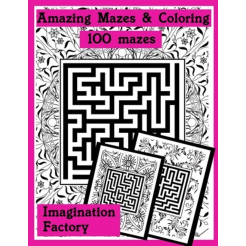 Amazing mazes and coloring: Coloring book & mazes for adults or ...