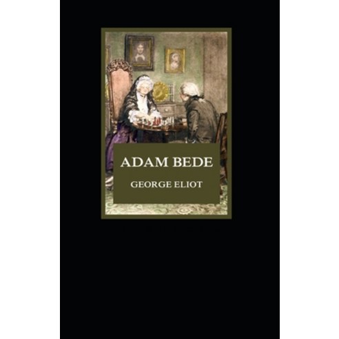 Adam Bede Illustrated Paperback, Independently Published, English ...