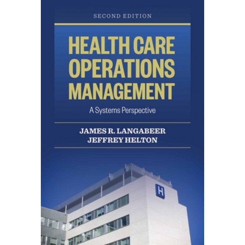 Health Care Operations Management: A Systems Perspective, Jones ...