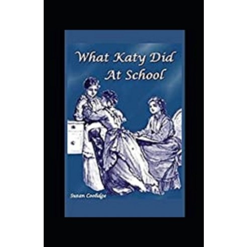 (영문도서) What Katy Did at School Annotated Paperback, Independently ...