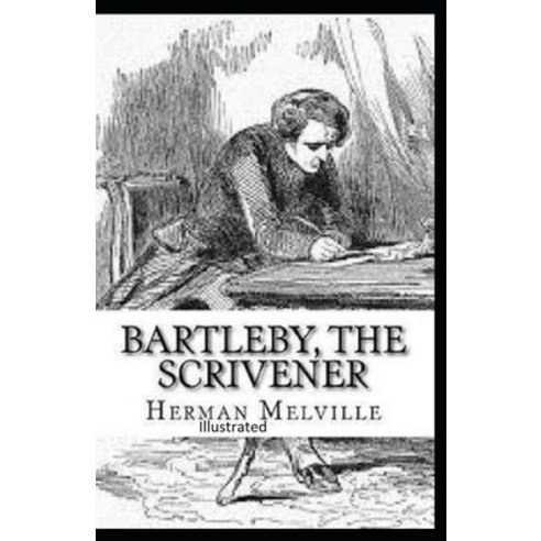 Bartleby the Scrivener Illustrated Paperback, Independently Published ...