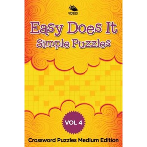 Easy Does It Simple Puzzles Vol 4: Crossword Puzzles Medium Edition ...