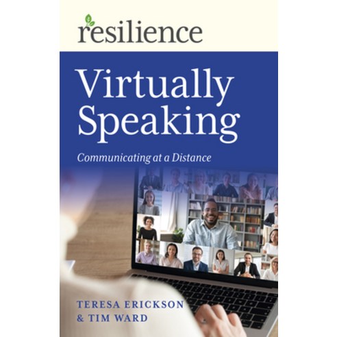 Resilience: Virtually Speaking: Communicating at a Distance Paperback, Changema