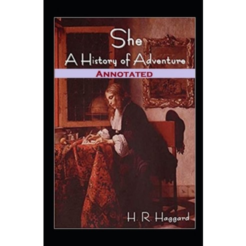 She A History of Adventure Annotated Paperback, Independently Published, Englis