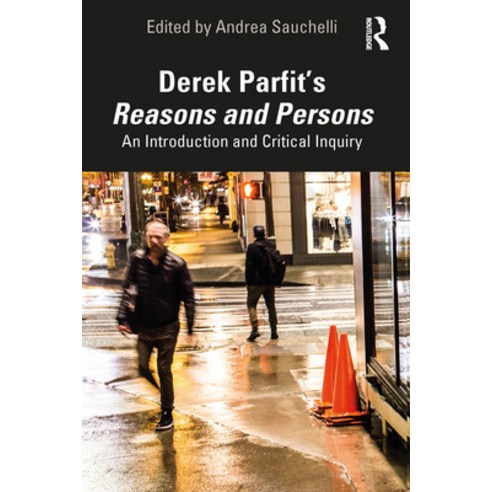 Derek Parfit''s Reasons and Persons: An Introduction and Critical ...