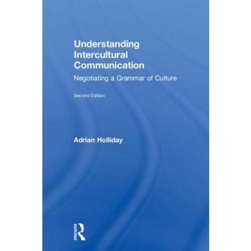 Understanding Intercultural Communication: Negotiating a Grammar of ...